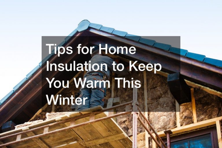 Tips for Home Insulation to Keep You Warm This Winter - Creative ...